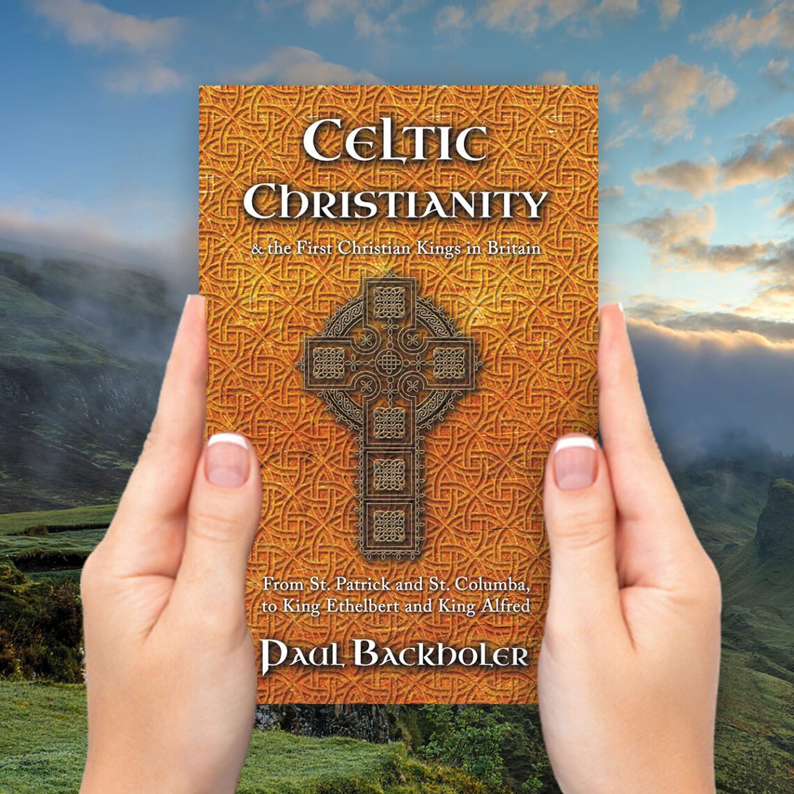 Celtic Christianity and the First Christian Kings in Britain – By Faith