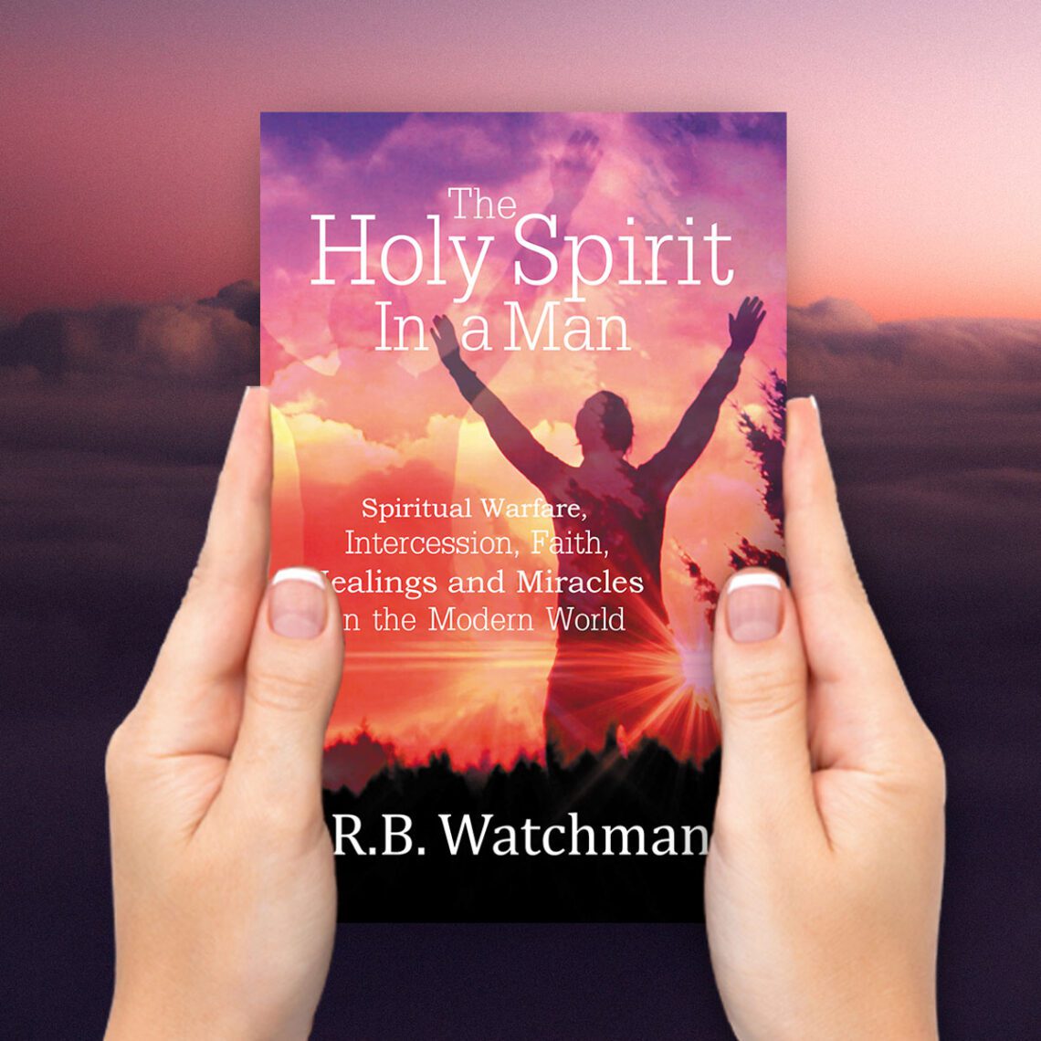 The Holy Spirit in a Man – By Faith