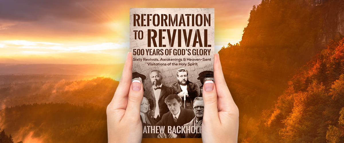 Reformation to Revival, 500 Years of God’s Glory – By Faith