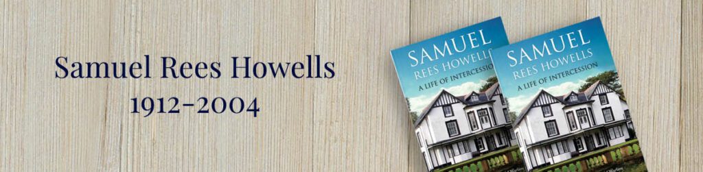 Rees Howells: The Legacy of Prayer and Intercession – By Faith