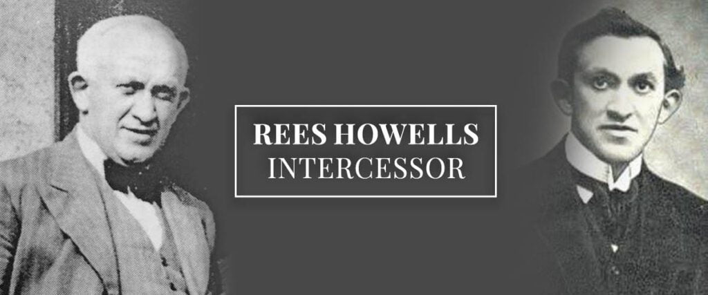 Rees Howells Intercessor, Intercession, Revival and the Bible College ...