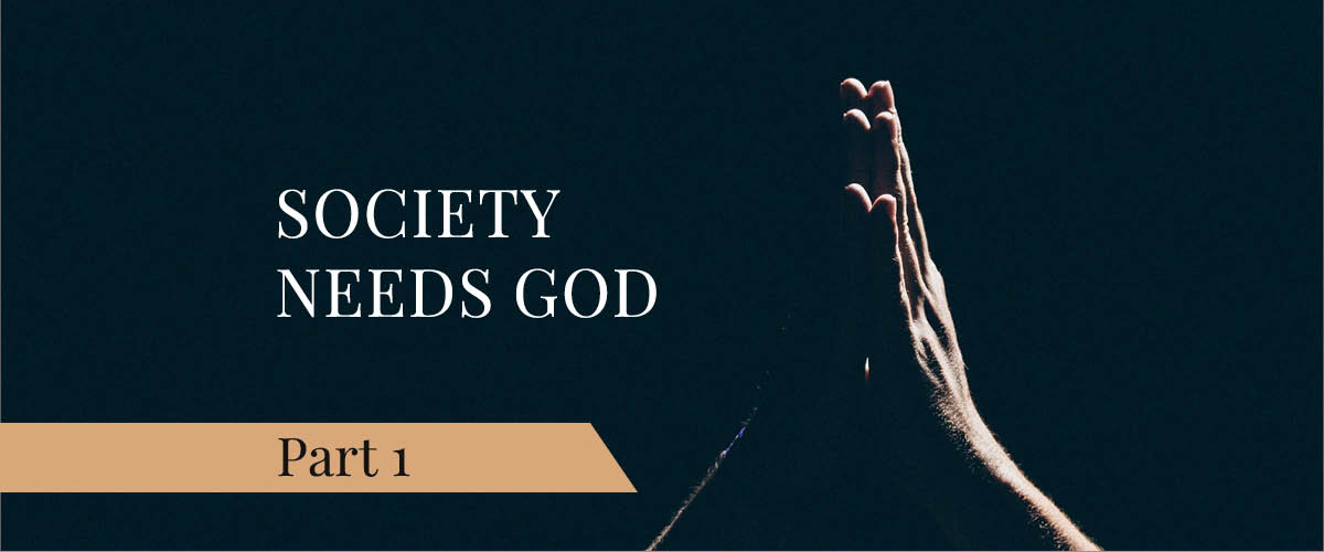 A Call to Repentance and Prayer: Society Needs God, Part 1. The Church ...
