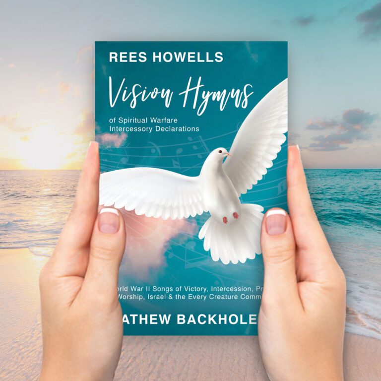 Rees Howells, Vision Hymns of Spiritual Warfare Intercessory ...