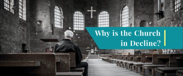 Why is the Church in Decline in Britain? – By Faith