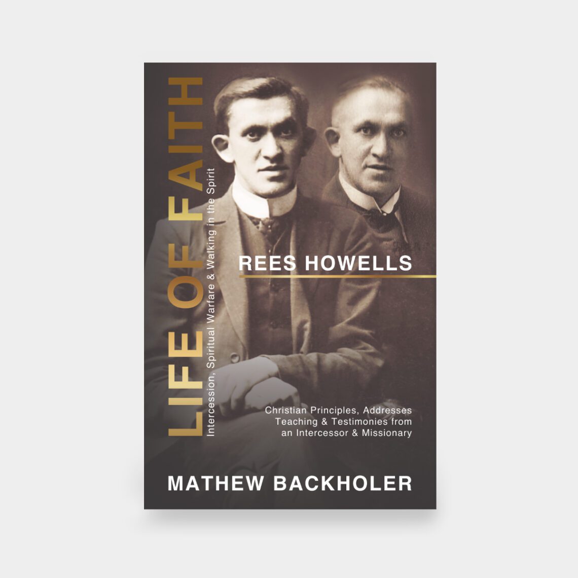 Rees Howells, Life of Faith, Intercession, Spiritual Warfare & Walking ...