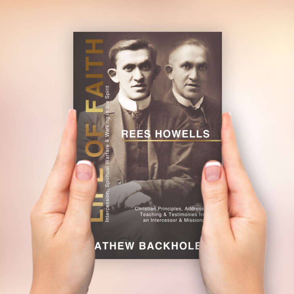 Rees Howells, Life of Faith, Intercession, Spiritual Warfare & Walking ...