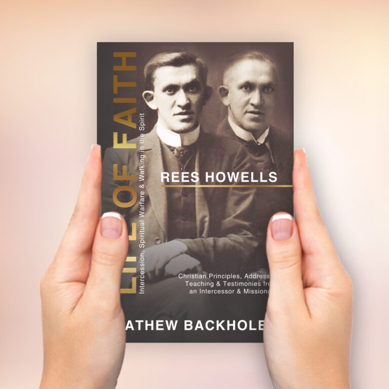 Rees Howells, Life of Faith, Intercession, Spiritual Warfare & Walking ...