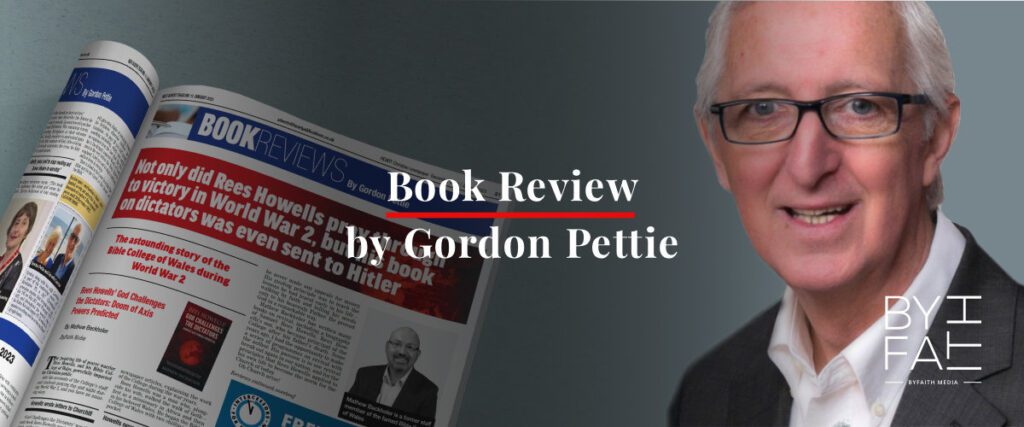 Rees Howells’ God Challenges the Dictators Book Review by Gordon Pettie ...