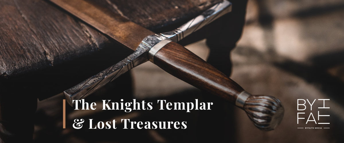 The Knights Templar and Israel’s Lost Treasures – By Faith