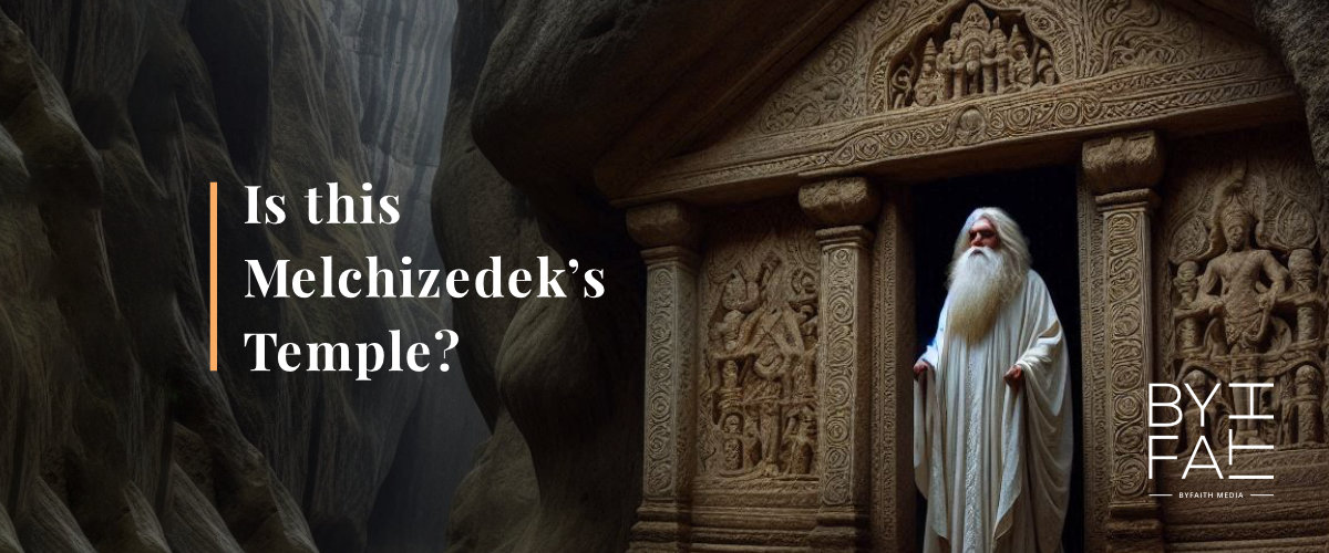 Melchizedek’s Temple Zero in Zion, Jerusalem – By Faith