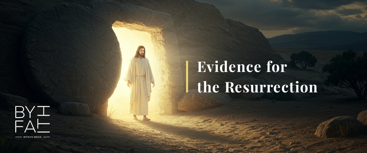 Evidence For Jesus’ Resurrection – By Faith