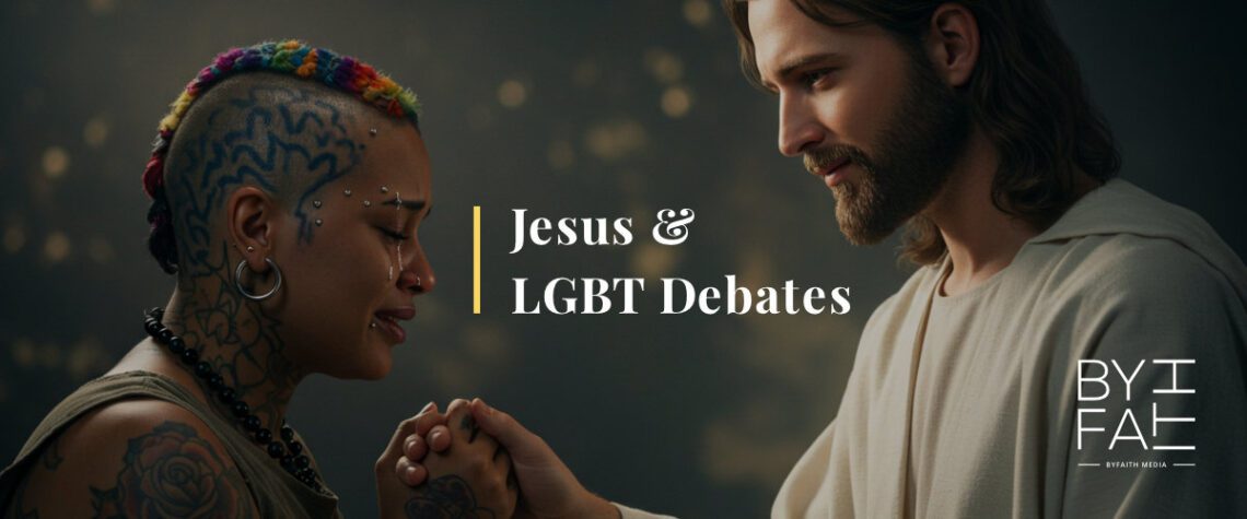 Jesus and LGBT – What Did He Say? – By Faith